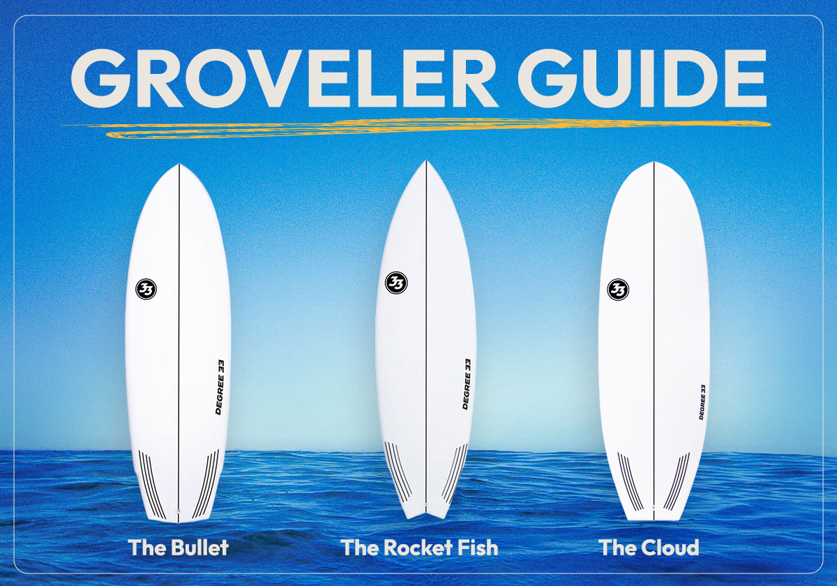 The Ultimate Guide to Grovelers – Degree 33 Surfboards